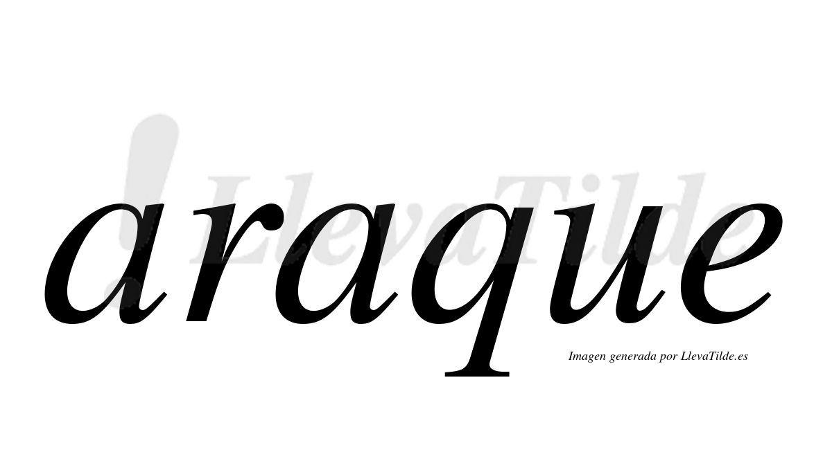 ¿Lleva tilde araque? | LlevaTilde.es