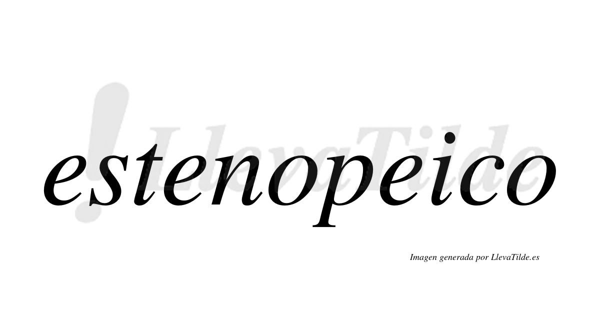 ¿Lleva tilde estenopeico? | LlevaTilde.es