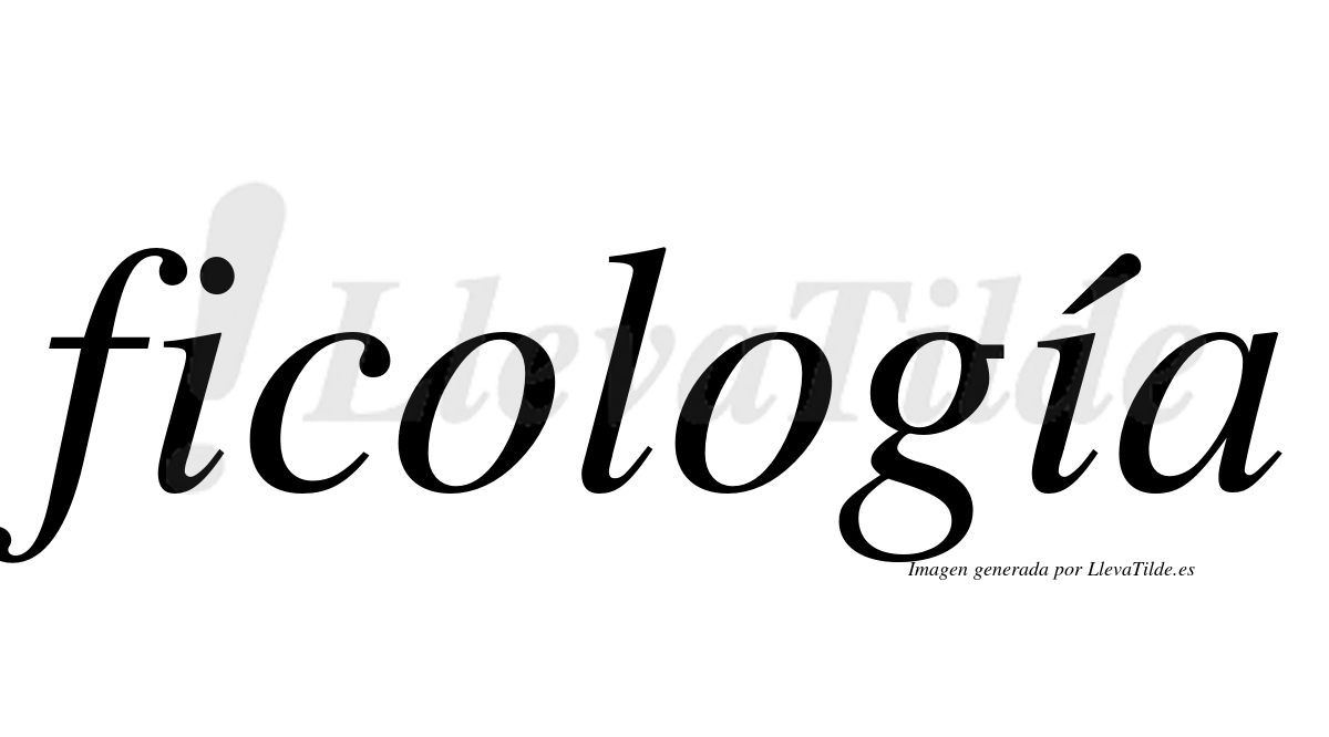 ¿Lleva tilde ficología? | LlevaTilde.es