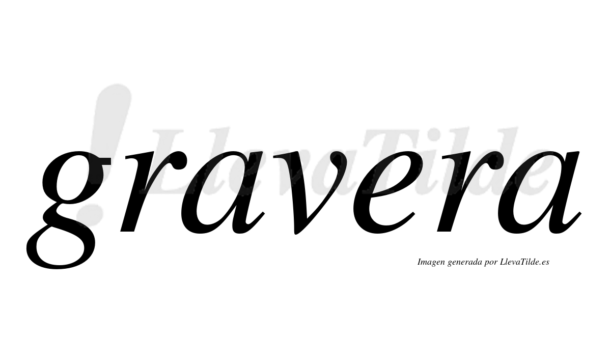 ¿Lleva tilde gravera? | LlevaTilde.es