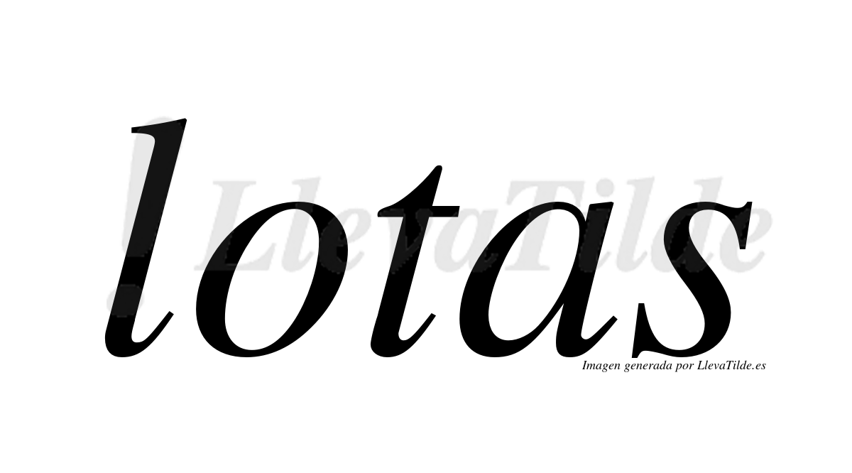 ¿Lleva tilde lotas? | LlevaTilde.es