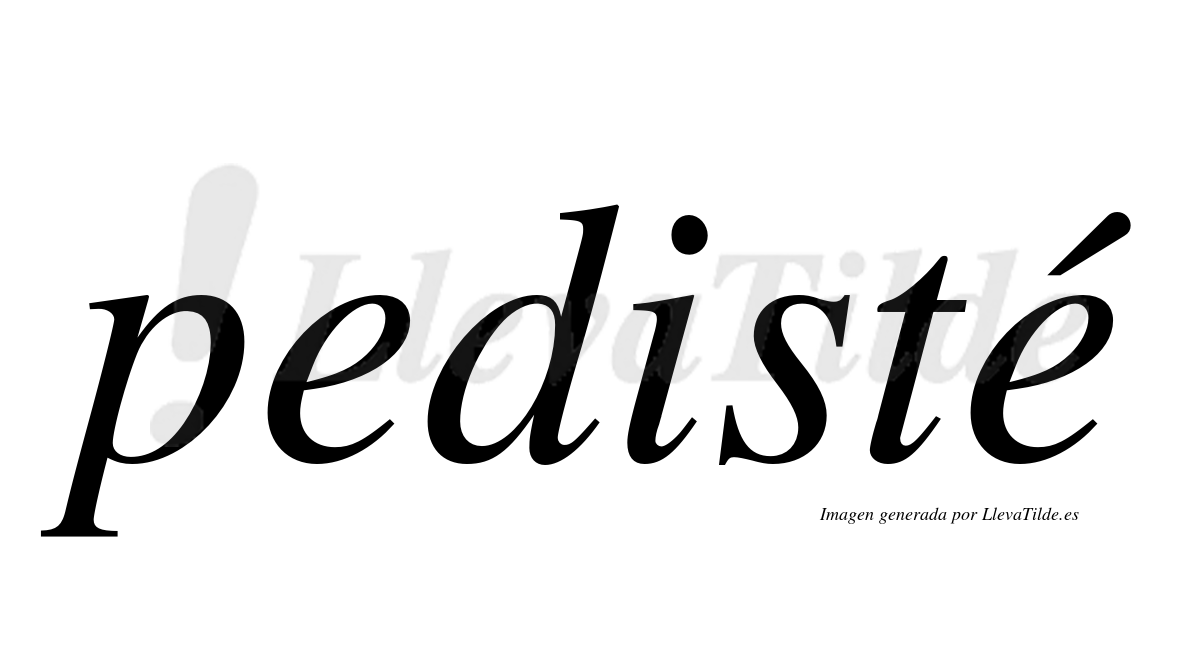 ¿Lleva tilde pedisté? | LlevaTilde.es