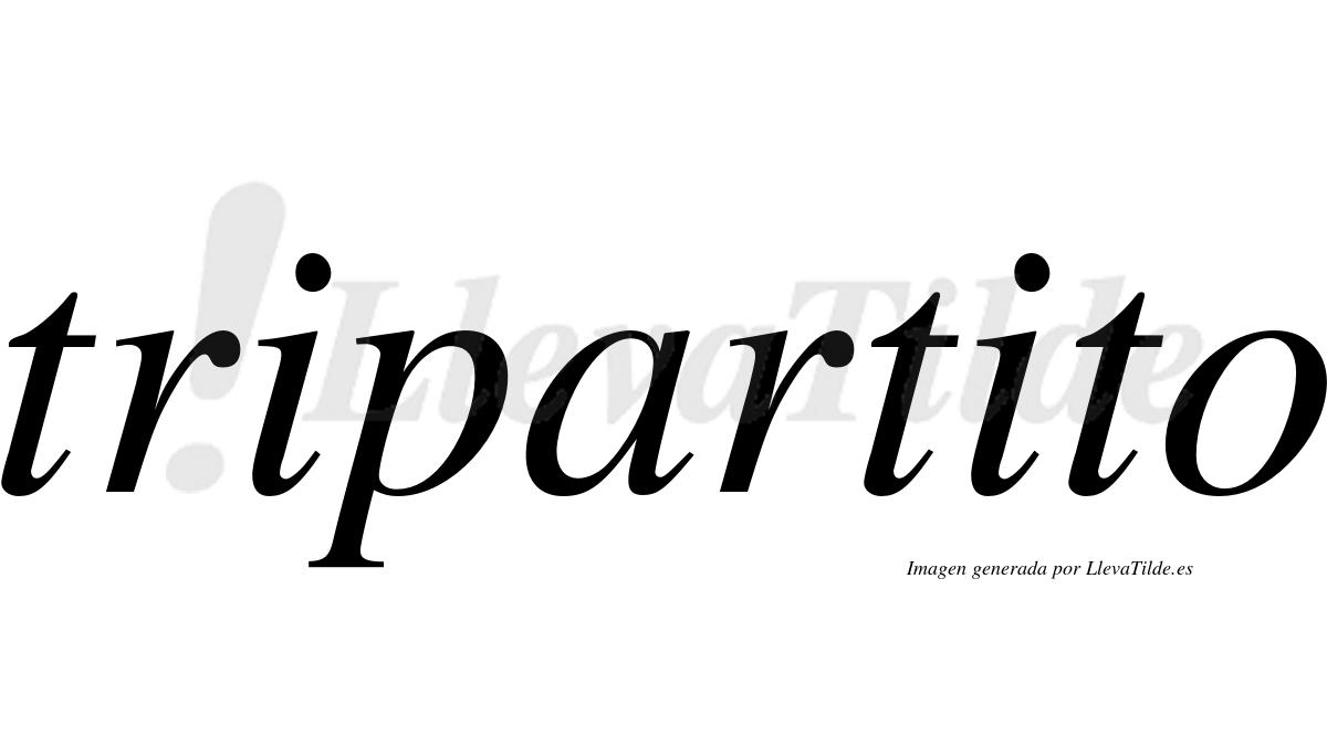 ¿Lleva tilde tripartito? | LlevaTilde.es