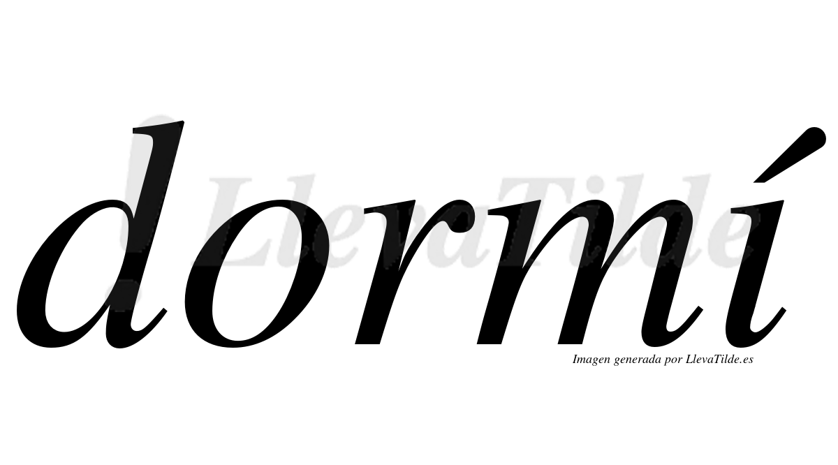 ¿Lleva tilde dormí? | LlevaTilde.es