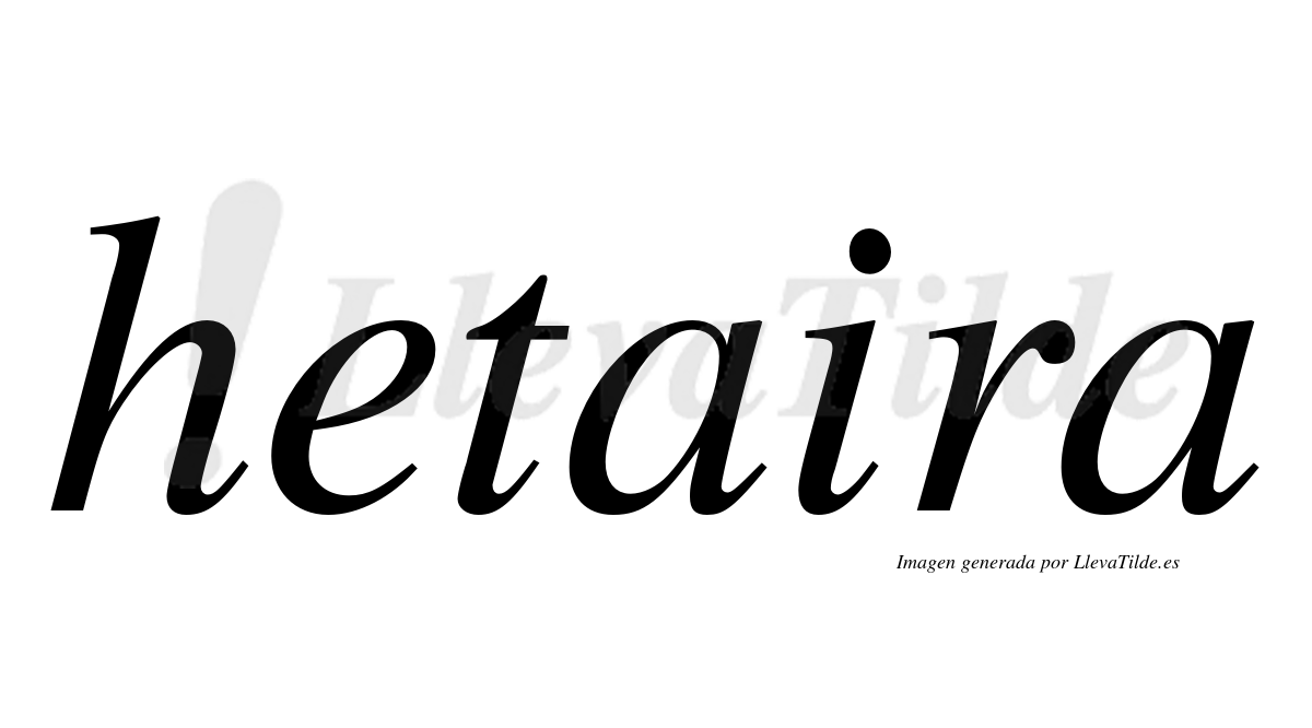 ¿Lleva tilde hetaira? | LlevaTilde.es