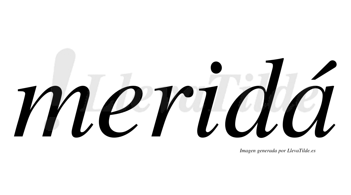 ¿Lleva tilde meridá? | LlevaTilde.es
