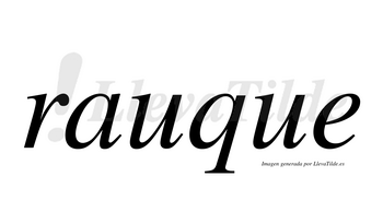 ¿Lleva tilde rauque? | LlevaTilde.es