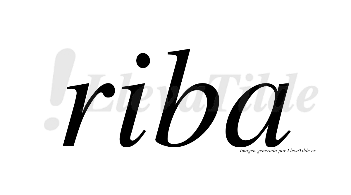 ¿Lleva tilde riba? | LlevaTilde.es