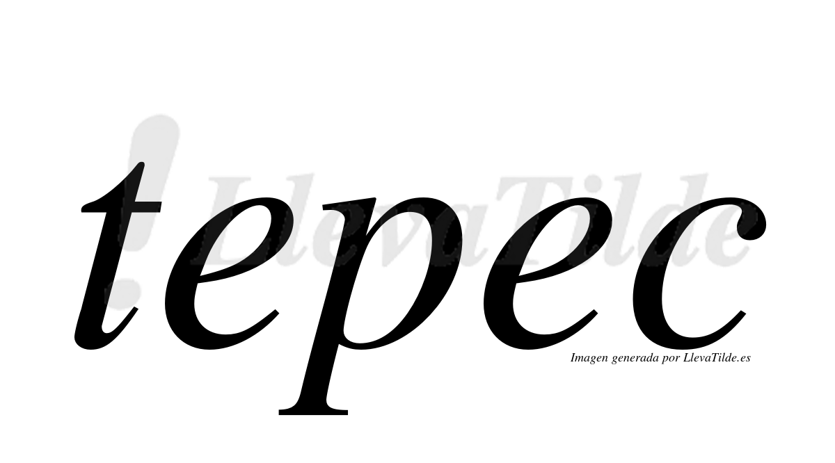 ¿Lleva tilde tepec? | LlevaTilde.es