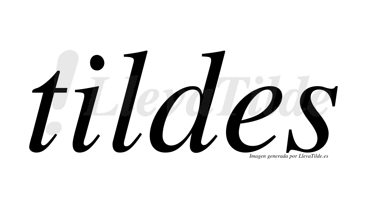 ¿Lleva tilde tildes? | LlevaTilde.es