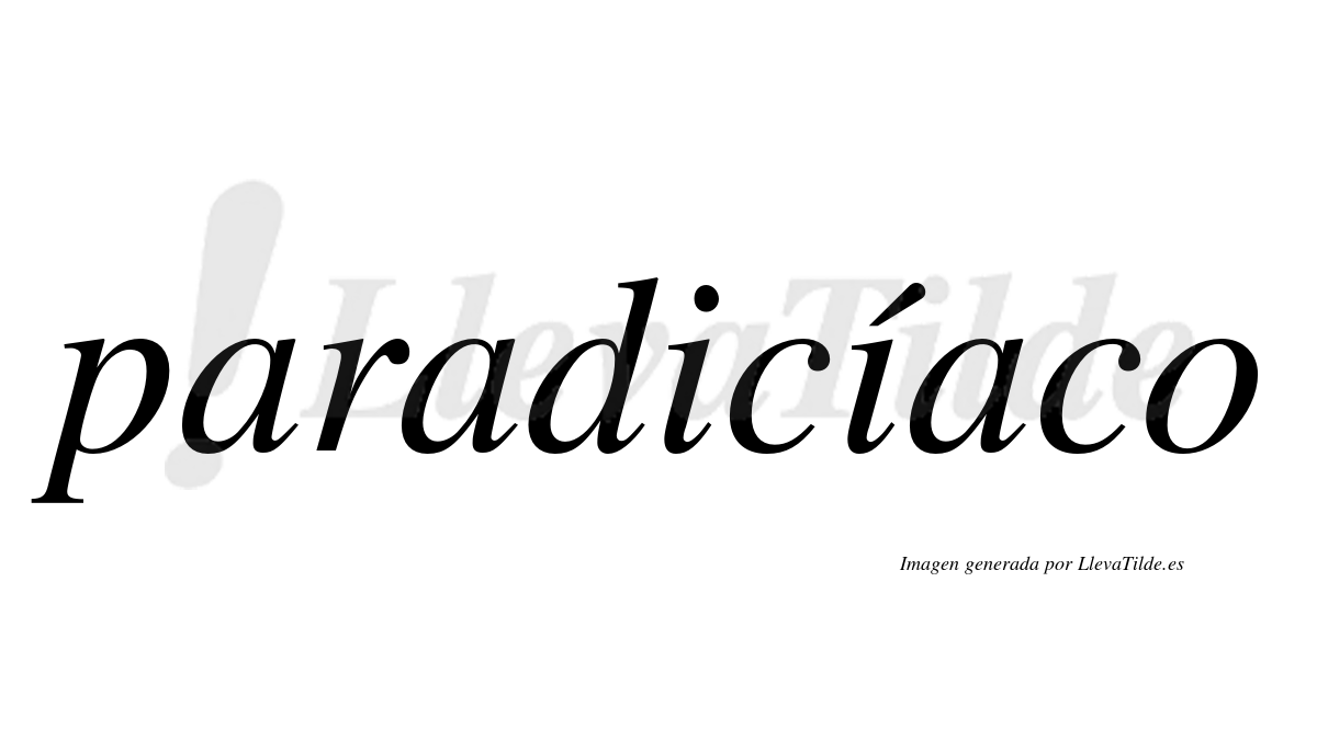 ¿Lleva tilde paradicíaco? | LlevaTilde.es