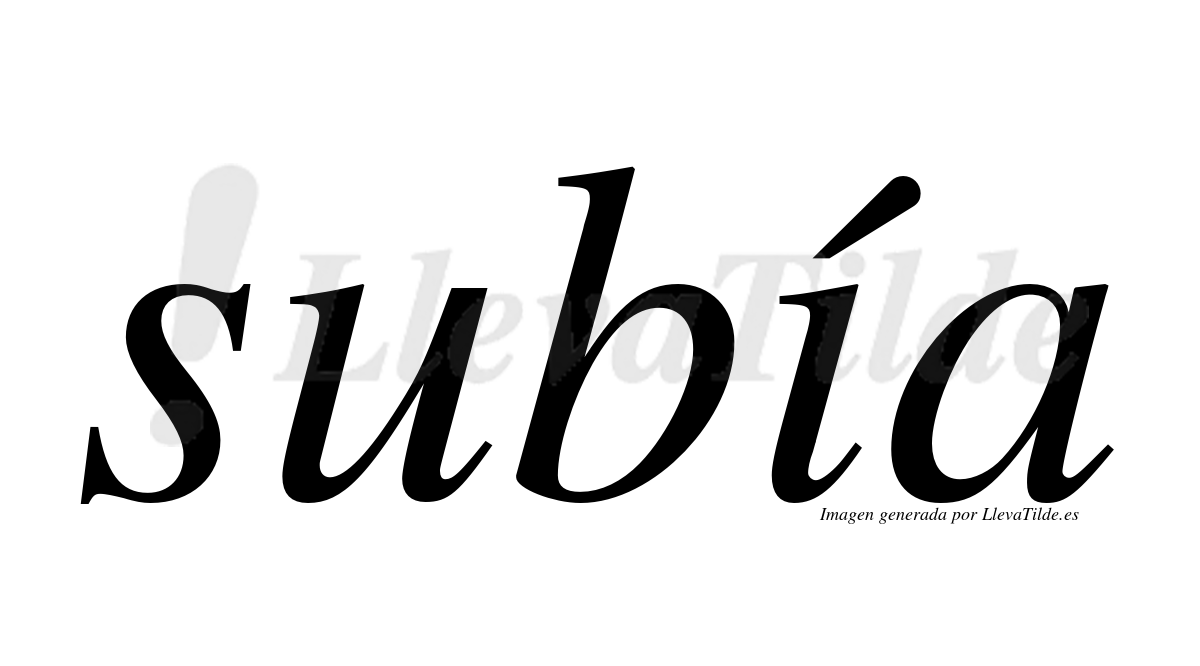 ¿Lleva tilde subía? | LlevaTilde.es