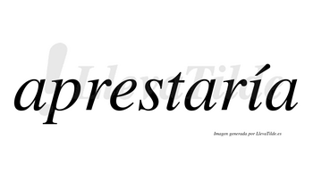 ¿Lleva tilde aprestaría? | LlevaTilde.es