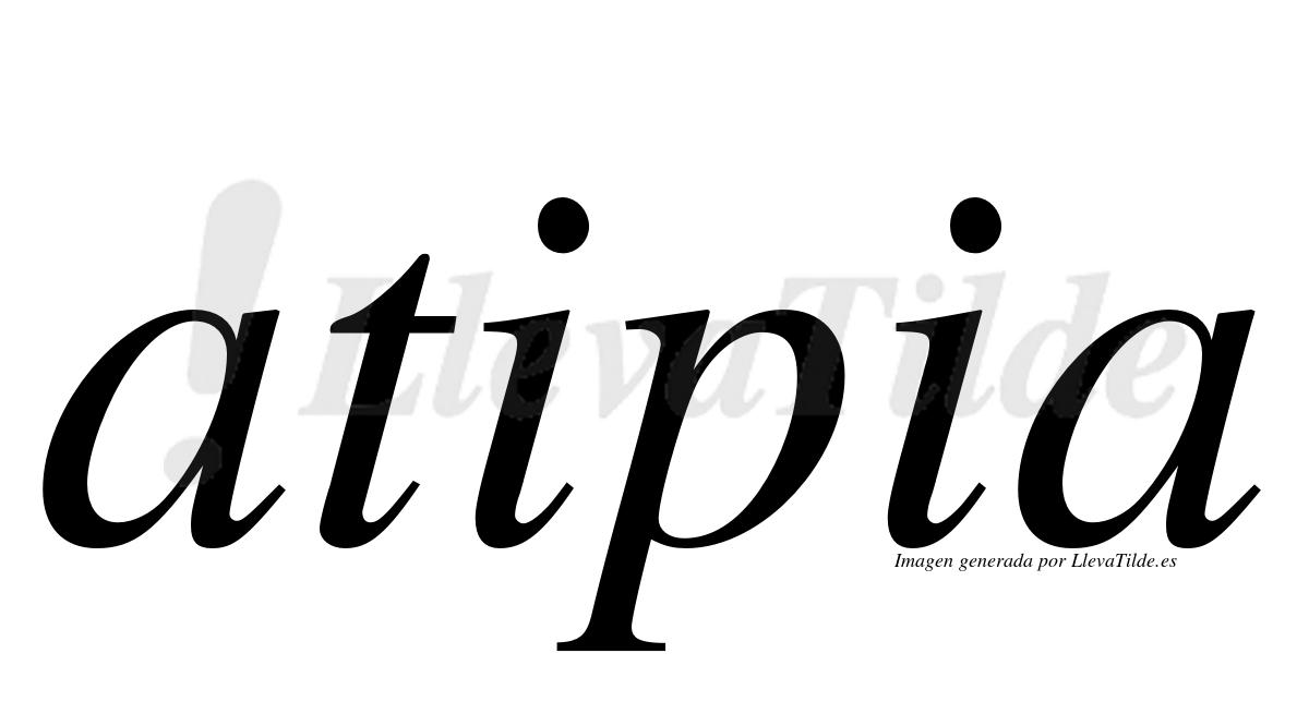 ¿Lleva tilde atipia? | LlevaTilde.es