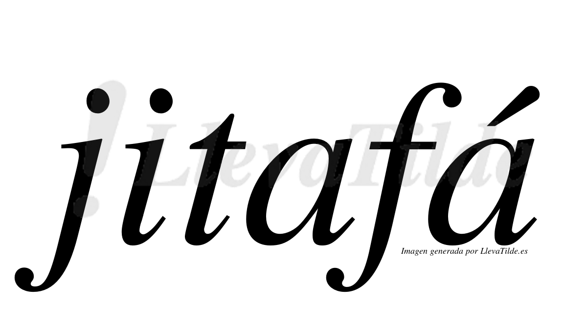 ¿Lleva tilde jitafá? | LlevaTilde.es