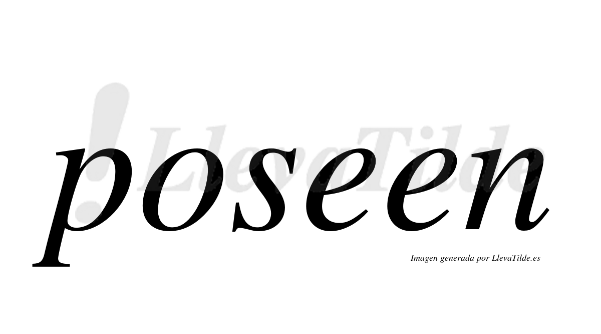 ¿Lleva tilde poseen? | LlevaTilde.es