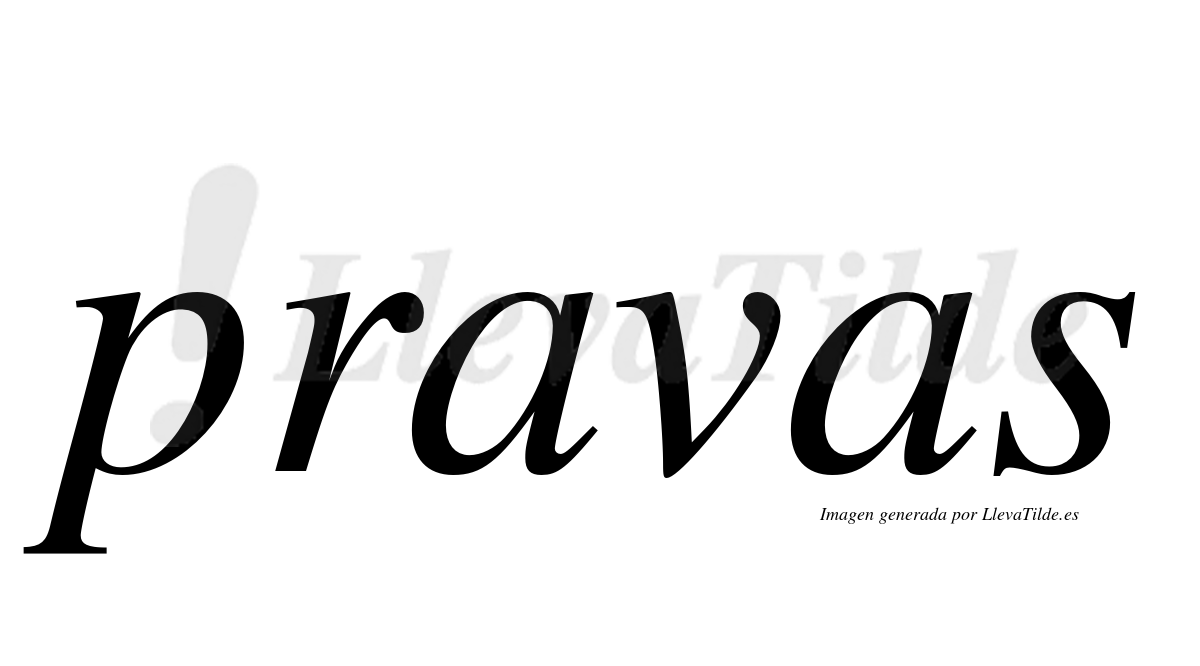 ¿Lleva tilde pravas? | LlevaTilde.es
