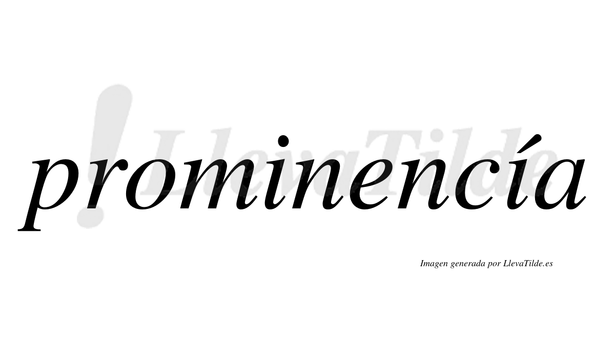 ¿Lleva tilde prominencía? | LlevaTilde.es