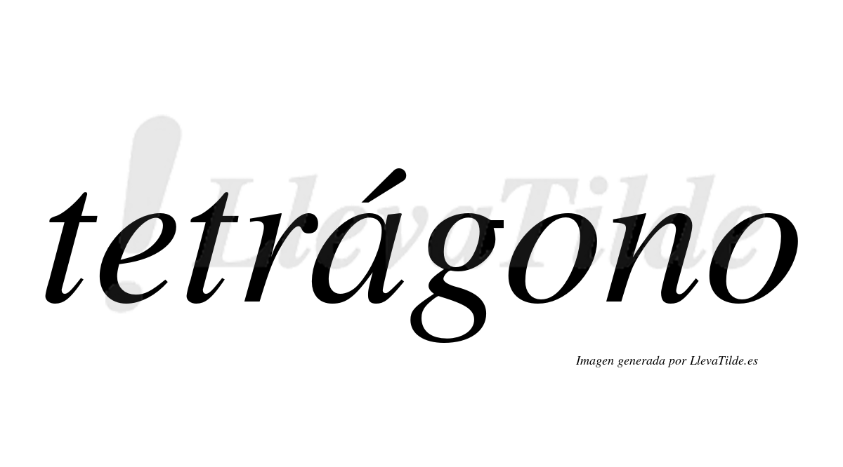 ¿Lleva tilde tetrágono? | LlevaTilde.es