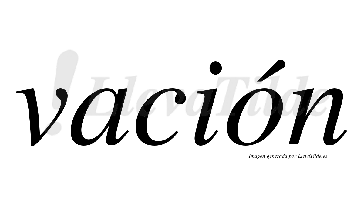 ¿Lleva tilde vación? | LlevaTilde.es