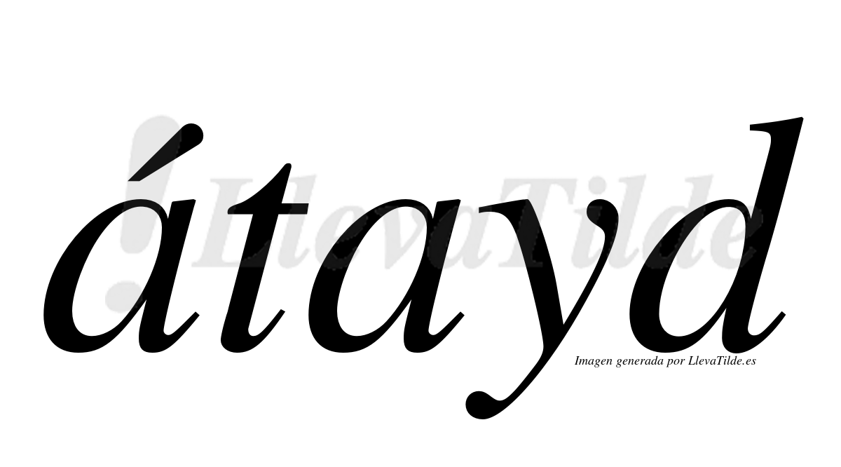 ¿Lleva tilde átayd? | LlevaTilde.es