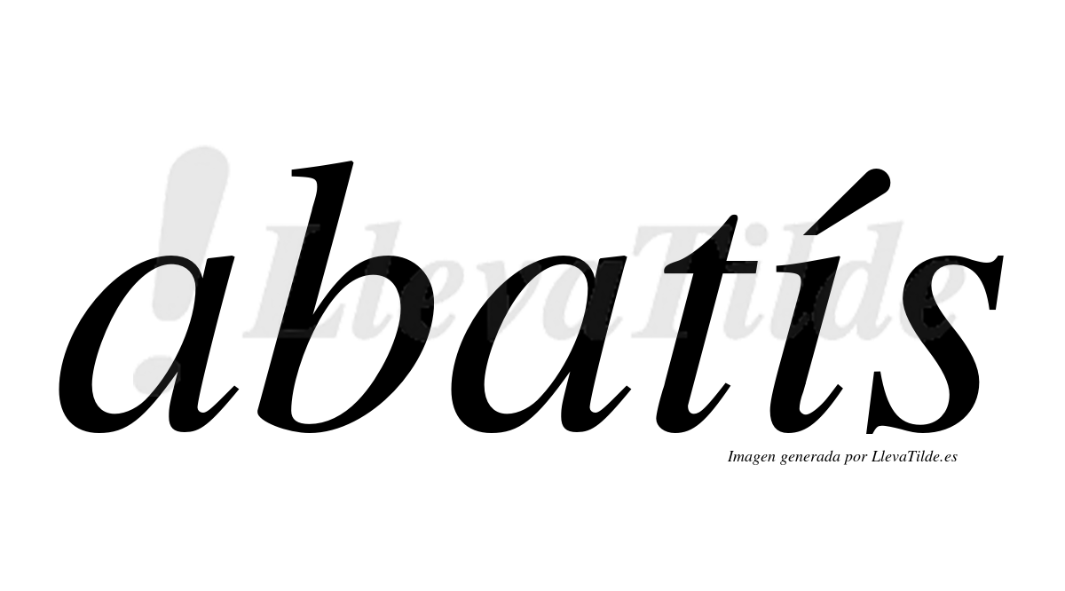 ¿Lleva tilde abatís? | LlevaTilde.es