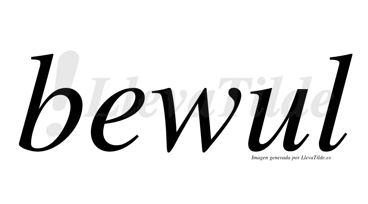 ¿Lleva tilde bewul? | LlevaTilde.es