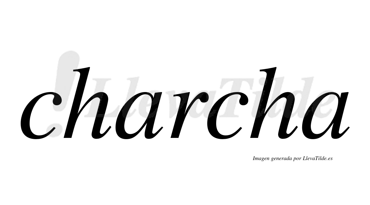 ¿Lleva tilde charcha? | LlevaTilde.es