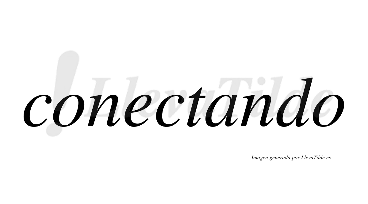 ¿Lleva tilde conectando? | LlevaTilde.es