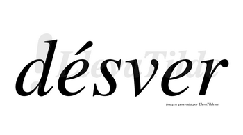 ¿Lleva tilde désver? | LlevaTilde.es