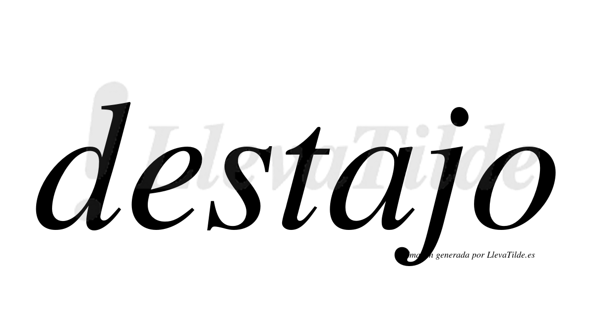¿Lleva tilde destajo? | LlevaTilde.es