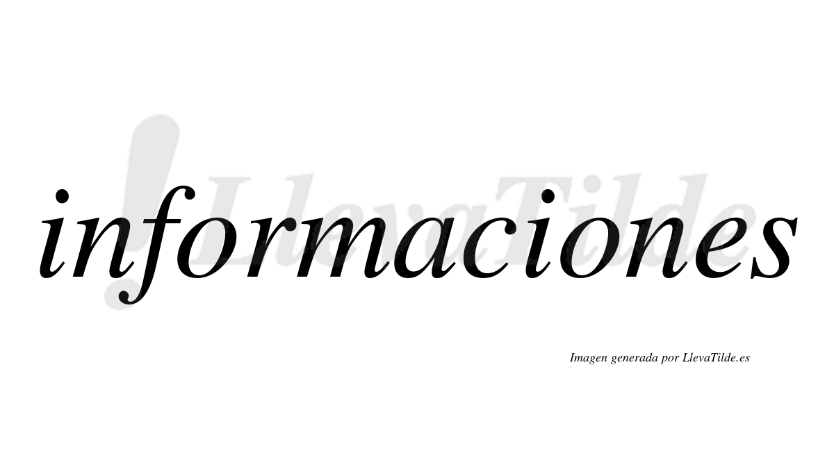 ¿Lleva tilde informaciones? | LlevaTilde.es