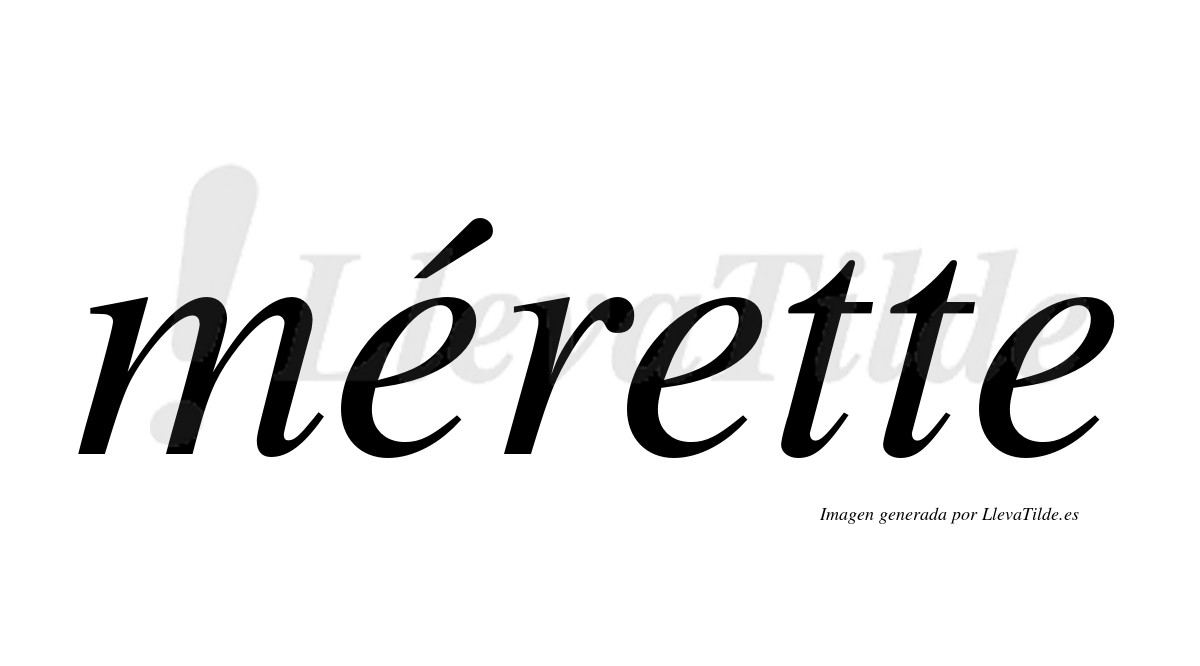 ¿Lleva tilde mérette? | LlevaTilde.es