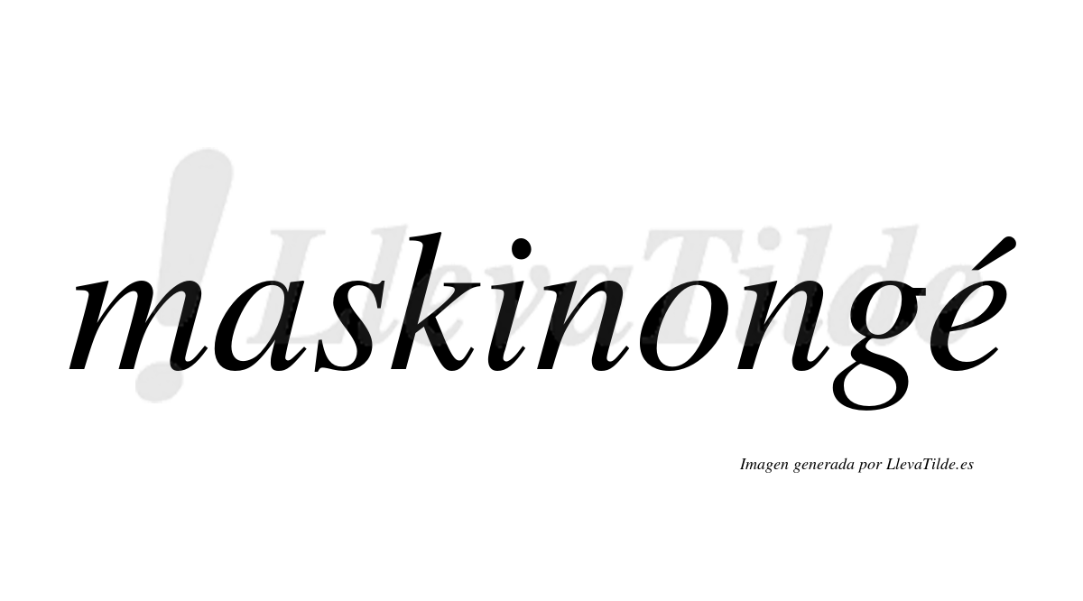 ¿Lleva tilde maskinongé? | LlevaTilde.es