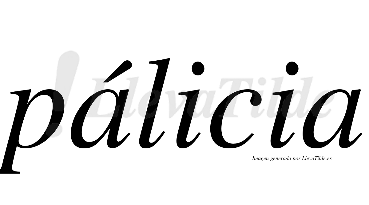 ¿Lleva tilde pálicia? | LlevaTilde.es