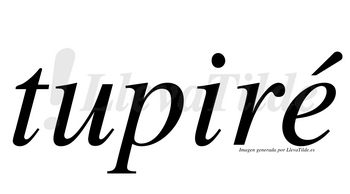 ¿Lleva tilde tupiré? | LlevaTilde.es