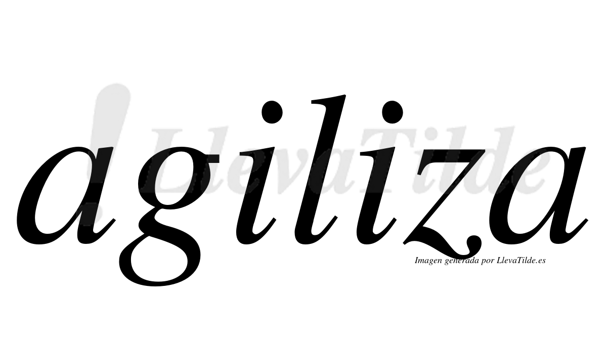 ¿Lleva tilde agiliza? | LlevaTilde.es