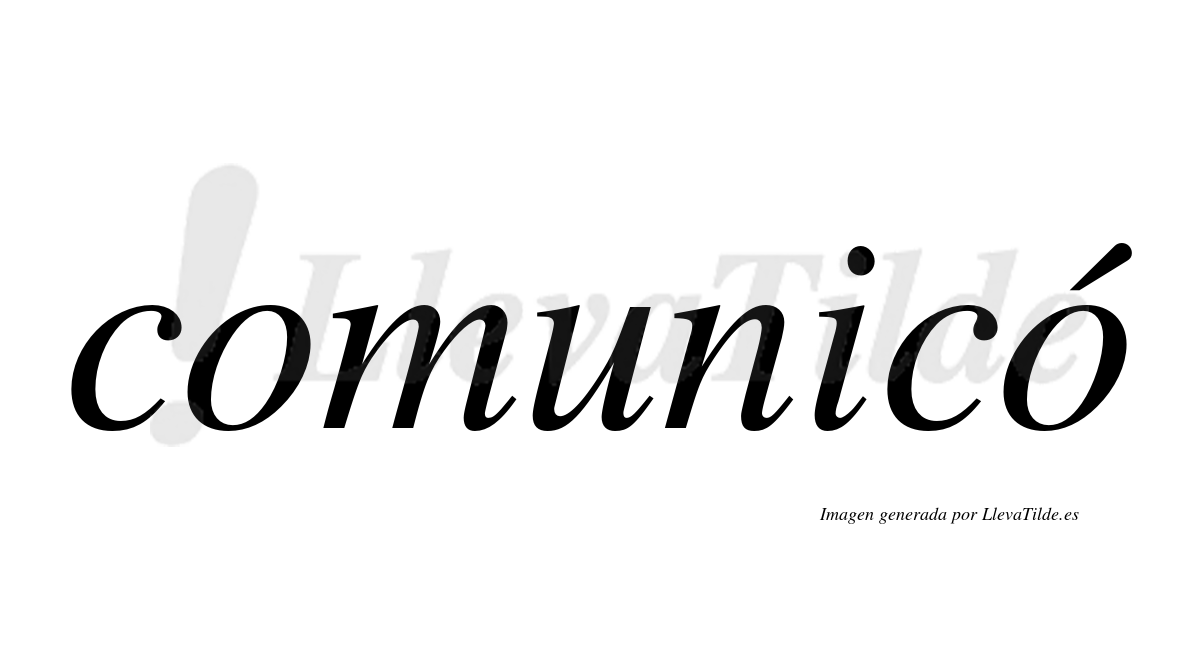 ¿Lleva tilde comunicó? | LlevaTilde.es