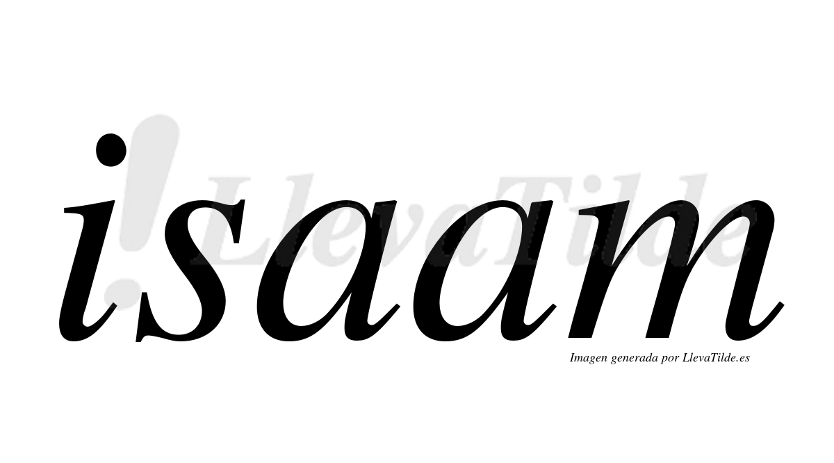 ¿Lleva tilde isaam? | LlevaTilde.es