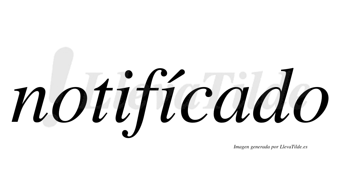 ¿Lleva tilde notifícado? | LlevaTilde.es