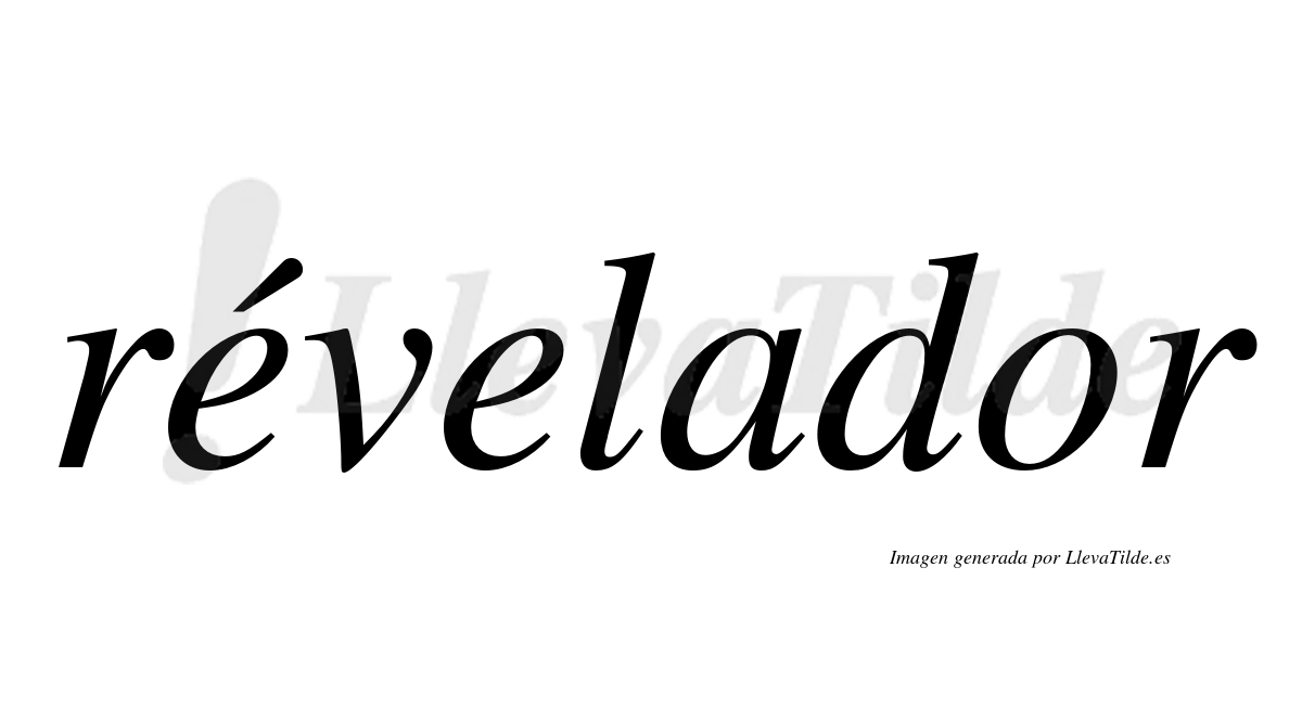 ¿Lleva tilde révelador? | LlevaTilde.es