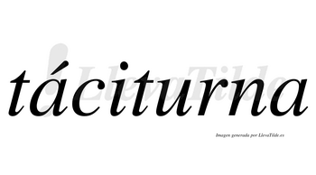 ¿Lleva tilde táciturna? | LlevaTilde.es