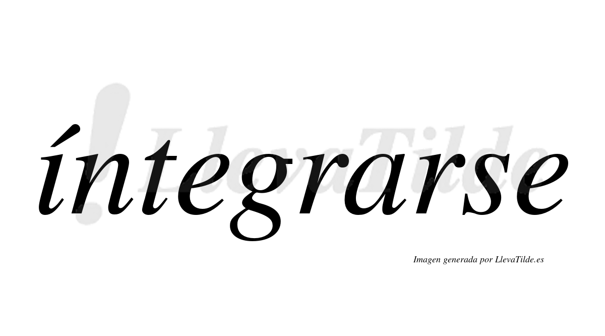 ¿Lleva tilde íntegrarse? | LlevaTilde.es