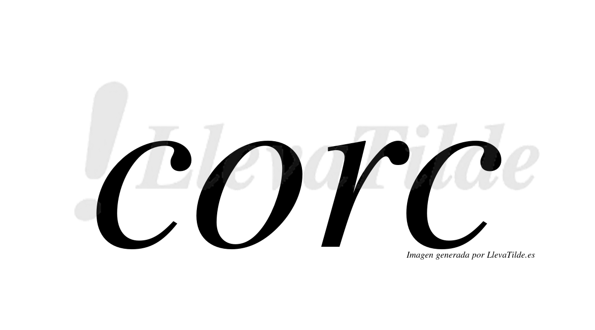 ¿Lleva tilde corc? | LlevaTilde.es