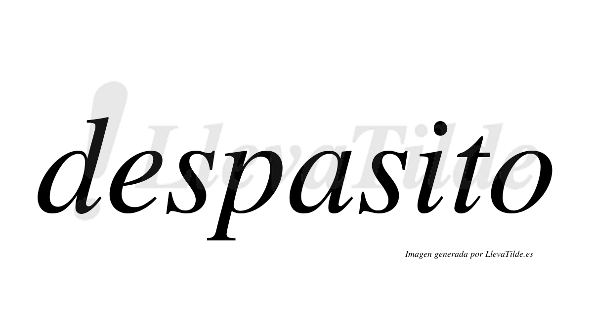 ¿Lleva tilde despasito? | LlevaTilde.es