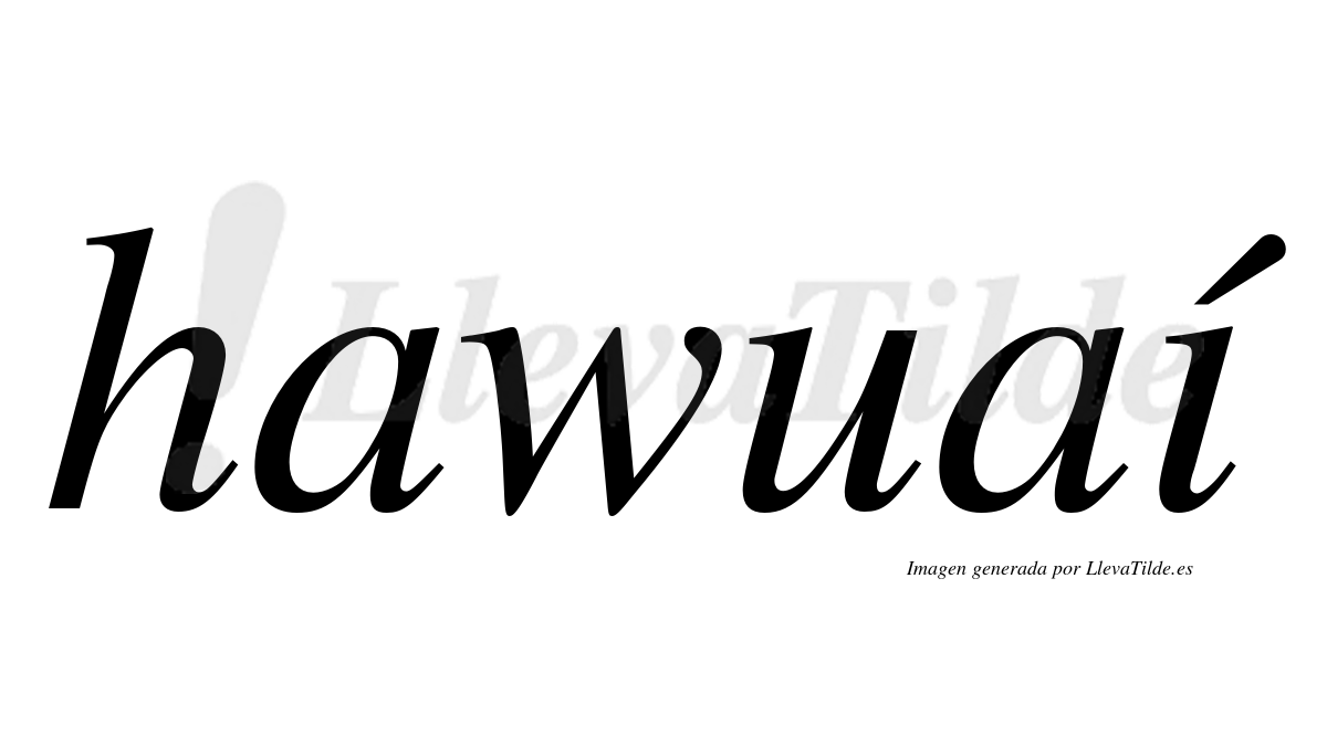 ¿Lleva tilde hawuaí? | LlevaTilde.es