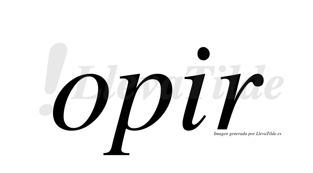 ¿Lleva tilde opir? | LlevaTilde.es