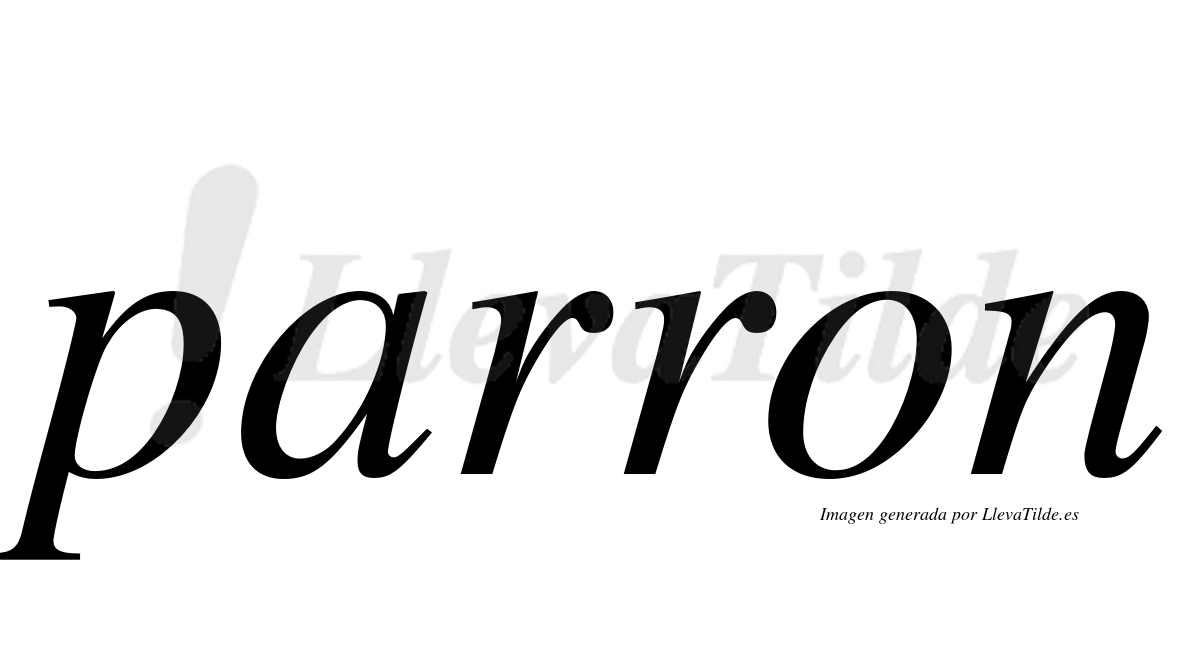 ¿Lleva tilde parron? | LlevaTilde.es