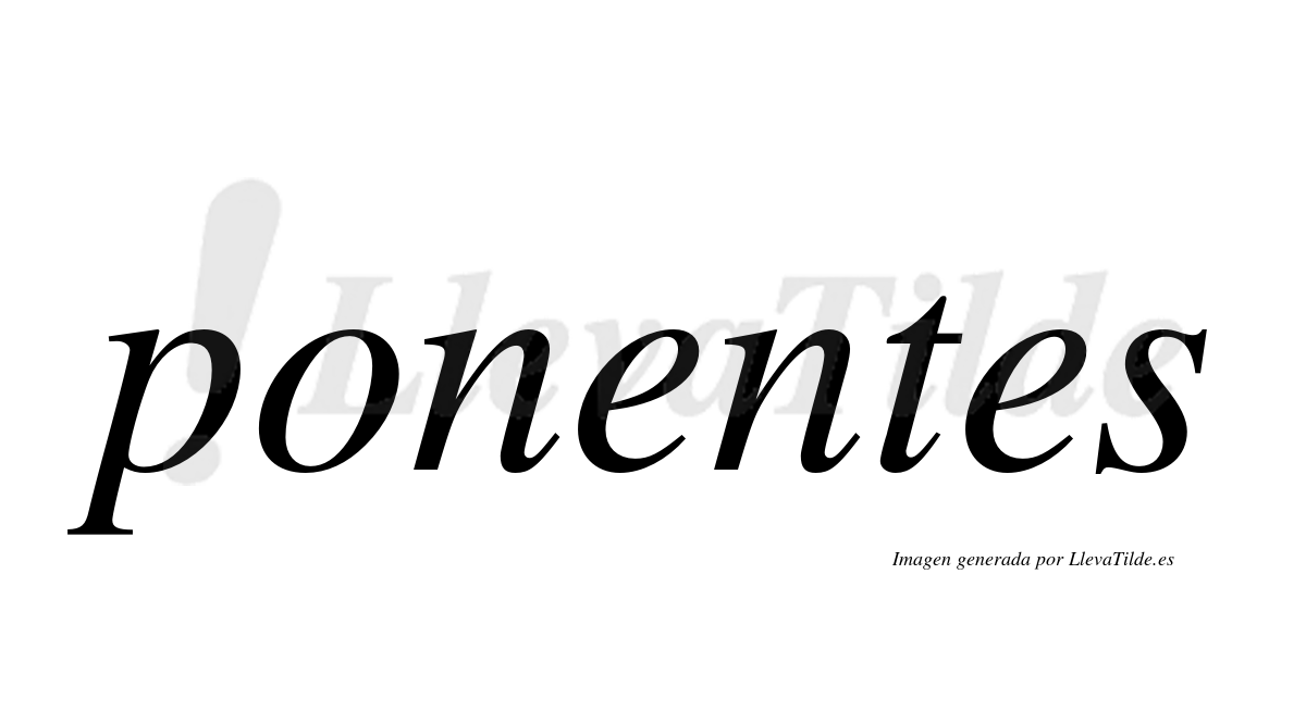 ¿Lleva tilde ponentes? | LlevaTilde.es