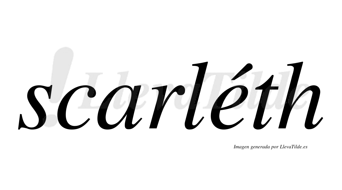 ¿Lleva tilde scarléth? | LlevaTilde.es